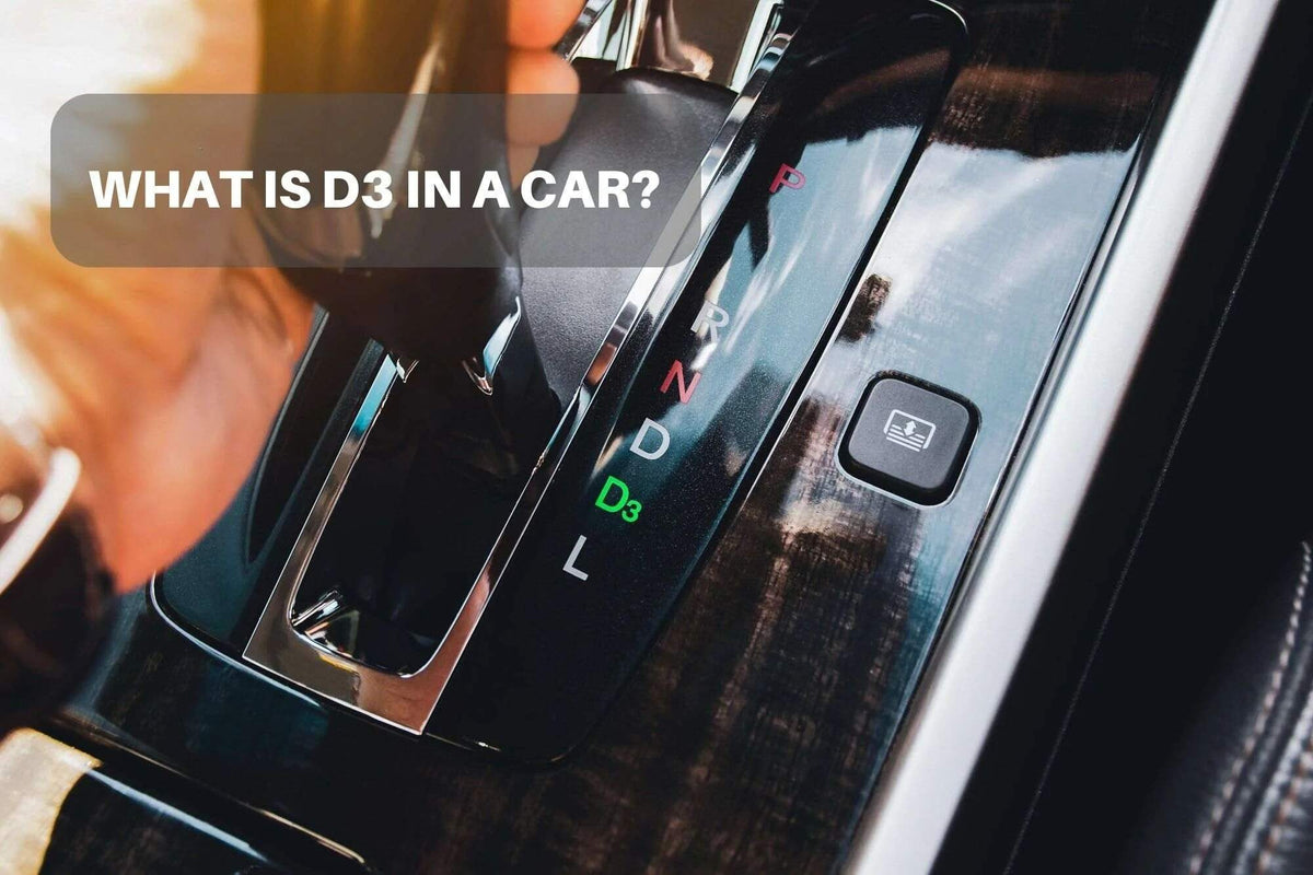 What is D3 in a Car? Understanding Your Vehicle's Transmission – MaxiMats
